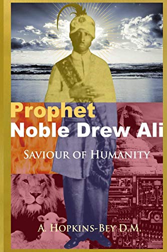 Prophet Noble Drew Ali: Saviour of Humanity by Azeem Hopkins-Bey ...