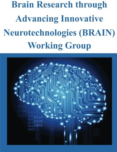 Brain Research through Advancing Innovative Neurotechnologies (BRAIN ...