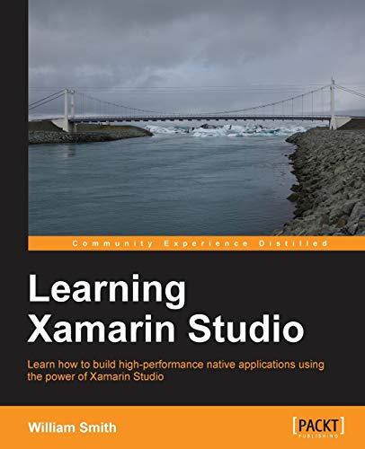 Learning Xamarin Studio by William Smith | Goodreads