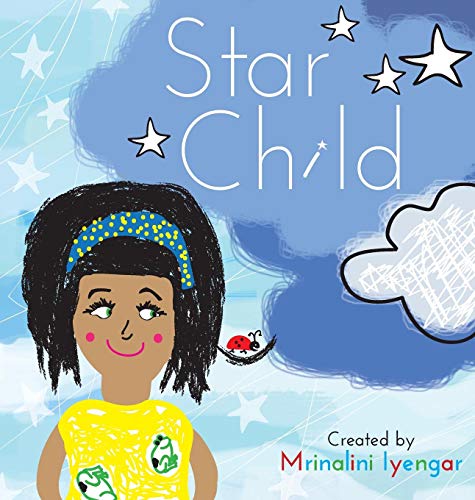 Star Child by Mrinalini Iyengar | Goodreads