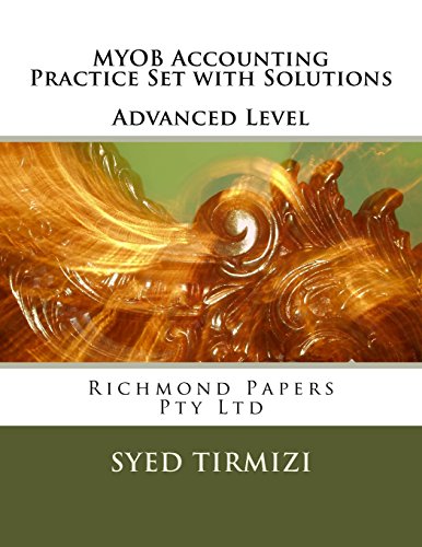 Myob Accounting Practice Set With Solutions Advanced Level: Richmond ...