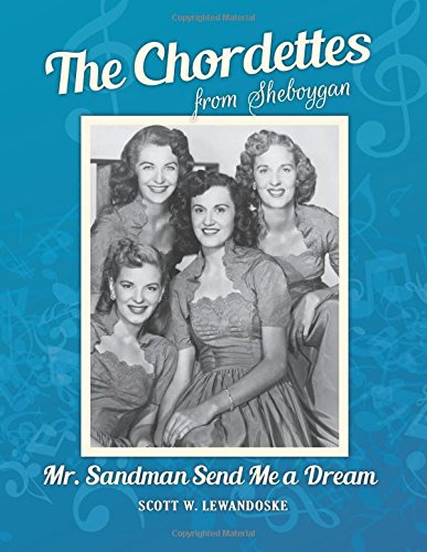 The Chordettes from Sheboygan: Mr. Sandman, Send Me a Dream by Scott W ...