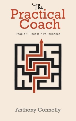 The Practical Coach by Anthony Connolly | Goodreads
