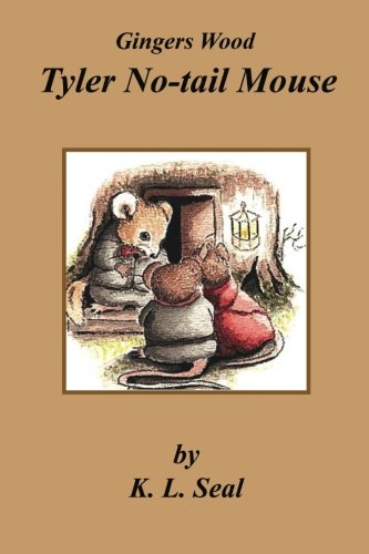 Gingers Wood: Tyler No-tail Mouse by K.L. Seal | Goodreads