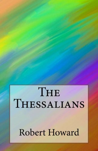 The Thessalians by Robert E. Howard | Goodreads