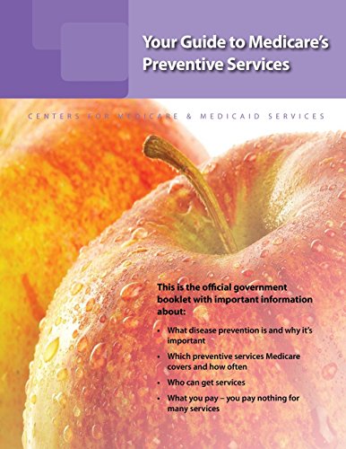 Your Guide to Medicare?s Preventive Services by Centers for Medicare ...