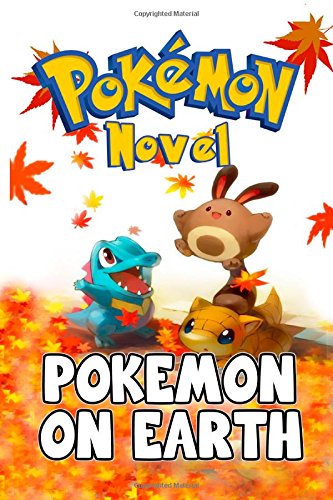 Pokemon on Earth: A Pokemon Novel by Pokémon | Goodreads