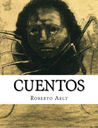 Cuentos, Roberto Arlt (Spanish Edition) by Roberto Arlt | Goodreads