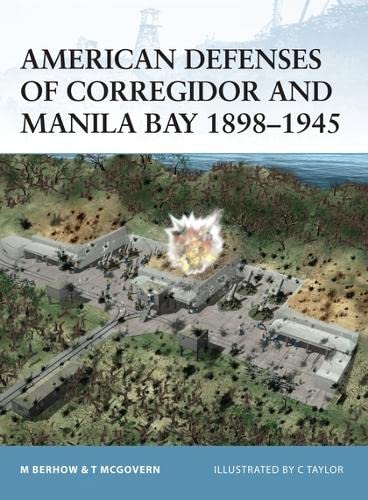 American Defenses of Corregidor and Manila Bay 1898-1945 by McGovern ...