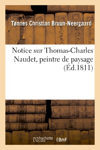 Notice Sur Thomas-Charles Naudet, Peintre de Paysage (Histoire) by ...