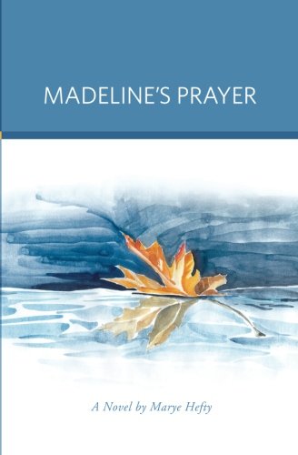 Madeline's Prayer by Marye G. Hefty | Goodreads