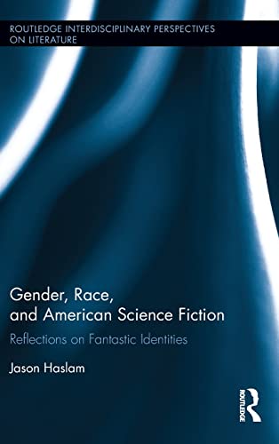 Gender, Race, and American Science Fiction: Reflections on Fantastic ...