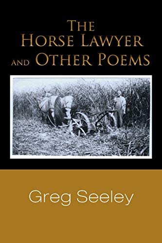 The Horse Lawyer and Other Poems by Greg Seeley | Goodreads