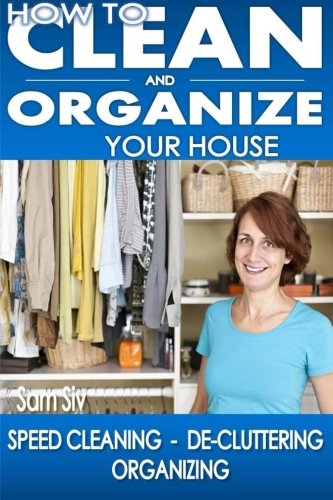 How To Clean and Organize Your House: The Ultimate DIY House Hack Guide ...