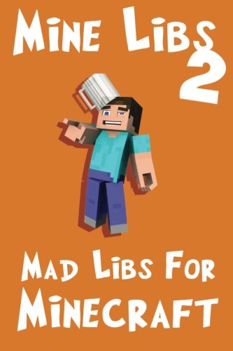 Mine Libs 2: Mad Libs for Minecraft by Minecraft Books | Goodreads