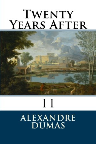 Twenty Years After (The Three Musketeers) by Alexandre Dumas | Goodreads