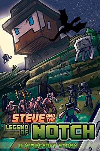 Steve and the Legend of Notch by Minecraft Books | Goodreads