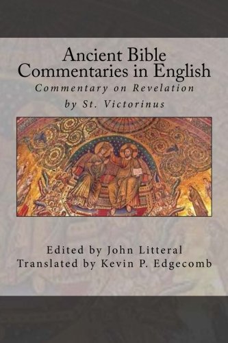 Ancient Bible Commentaries in English- Victorinus on Revelation ...