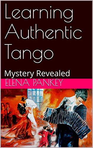 Learning Authentic Tango: Mystery Revealed by Elena Pankey | Goodreads