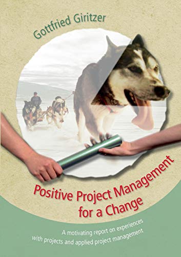 Positive Project Management for a Change: A motivating report on ...
