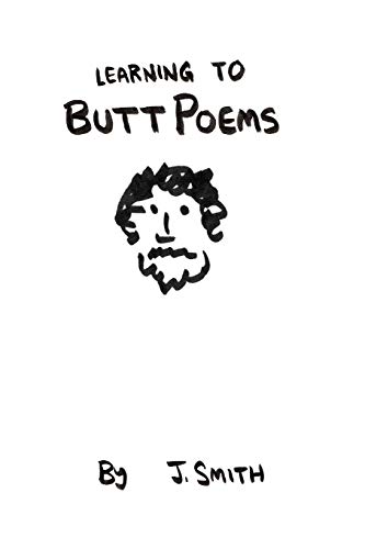 Learning to Butt Poems by J. Smith | Goodreads