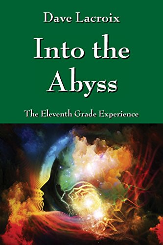 Into the Abyss: The Eleventh Grade Experience by Dave LaCroix | Goodreads