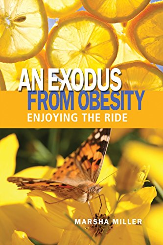 An Exodus from Obesity: Enjoying the Ride by Marsha Miller | Goodreads