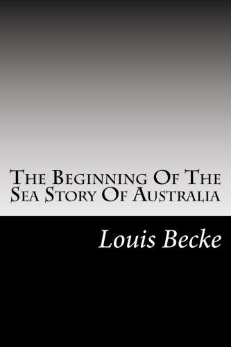 The Beginning Of The Sea Story Of Australia by Louis Becke | Goodreads