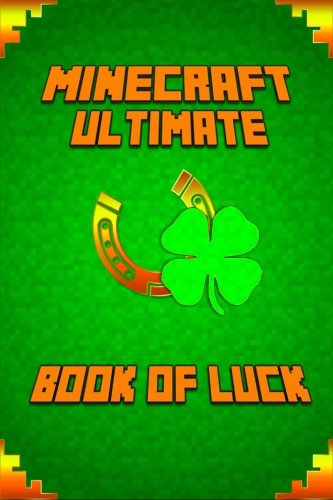 Minecraft: Ultimate Book of Luck: An Unbelievable Masterpiece That ...
