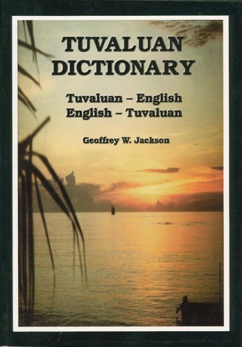 Tuvaluan Dictionary: Tuvaluan-English & English-Tuvaluan by Geoffrey W ...