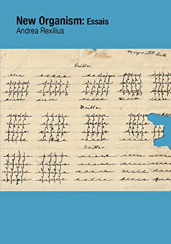 New Organism: Essais by Andrea Rexilius | Goodreads