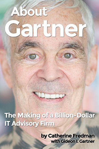 About Gartner: The Making of a Billion-Dollar IT Advisory Firm by ...