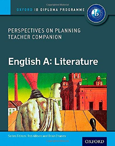 IB Perspectives on Planning English A: Literature Teacher Companion: IB ...