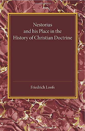 Nestorius and his Place in the History of Christian Doctrine by ...