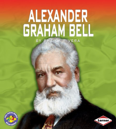 Alexander Graham Bell by Sheila Rivera | Goodreads