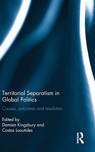 Territorial Separatism in Global Politics: Causes, Outcomes and ...