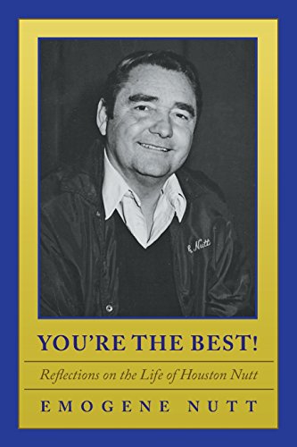 You're the Best!: Reflections on the Life of Houston Nutt by Emogene ...