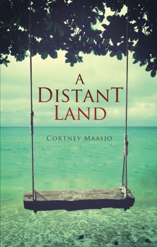 A Distant Land by Cortney Maasjo | Goodreads