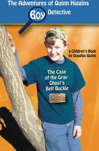 The Adventures of Quinn Higgins Boy Detective: The Case of the Gray ...