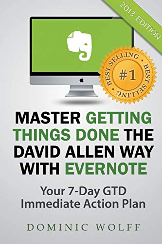 Master Getting Things Done the David Allen Way with Evernote by Dominic Wolff | Goodreads