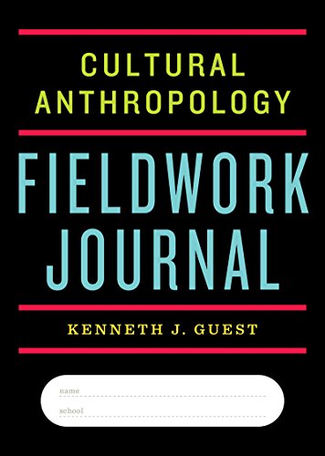 Cultural Anthropology Fieldwork Journal by Kenneth J. Guest | Goodreads