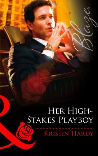 Her High-Stakes Playboy by Kristin Hardy | Goodreads