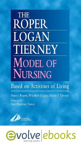 The Roper-Logan-Tierney Model of Nursing: Based on Activities of Living ...