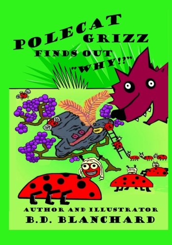 Polecat Grizz Finds out "Why!?" by B.D. Blanchard | Goodreads
