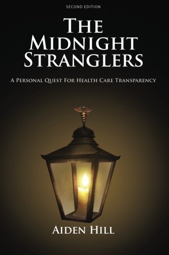 The Midnight Stranglers: A Personal Quest For Health Care Transparency ...