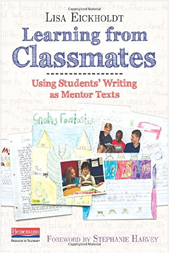 Learning from Classmates: Using Students’ Writing as Mentor Texts by ...