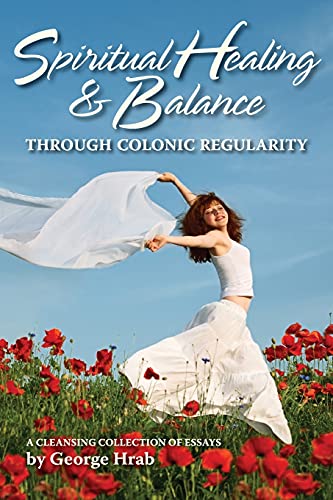 Spiritual Healing & Balance Through Colonic Regularity: A Cleansing ...