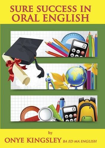 Sure Success in Oral English Language for Everyone by Onye Kingsley ...