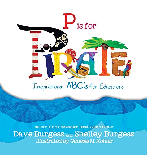P is for Pirate: Inspirational ABC's for Educators by Dave Burgess ...