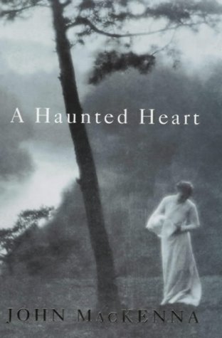 A Haunted Heart by John Mackenna | Goodreads